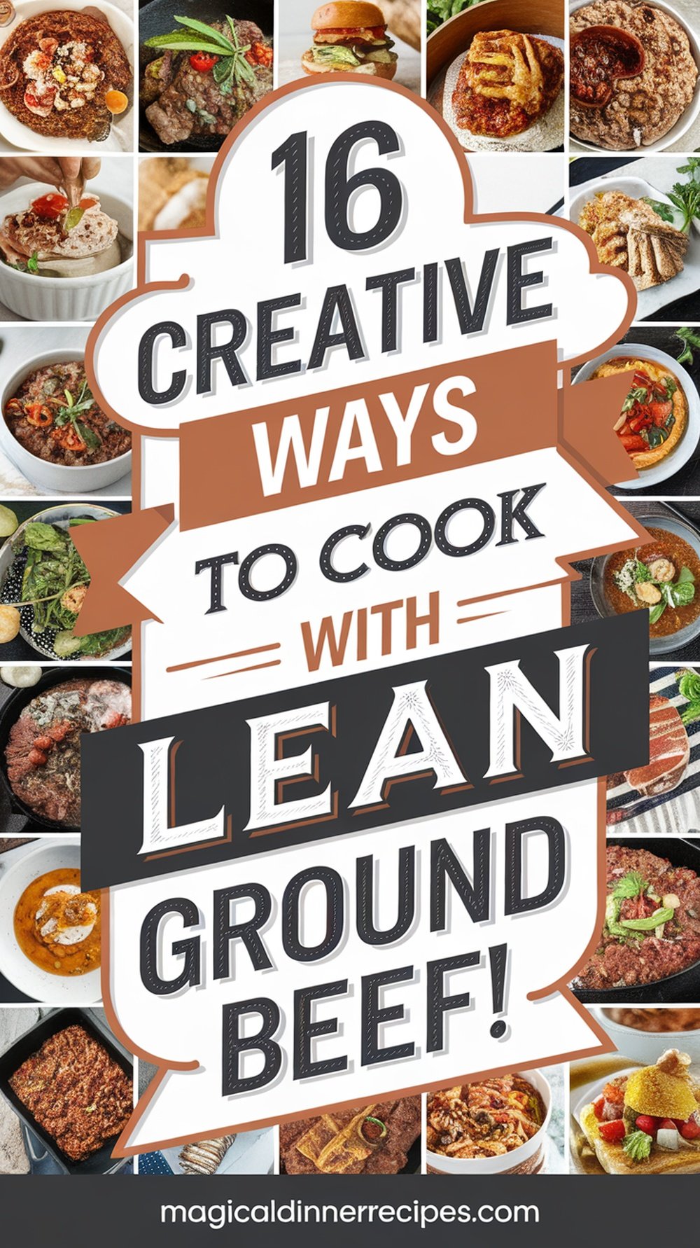 16 Creative Ways to Cook with Lean Ground Beef