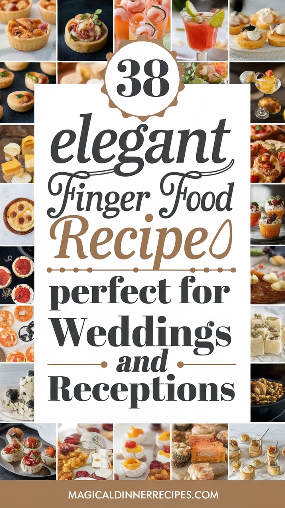 38 Elegant Finger Food Recipes Perfect for Weddings and Receptions